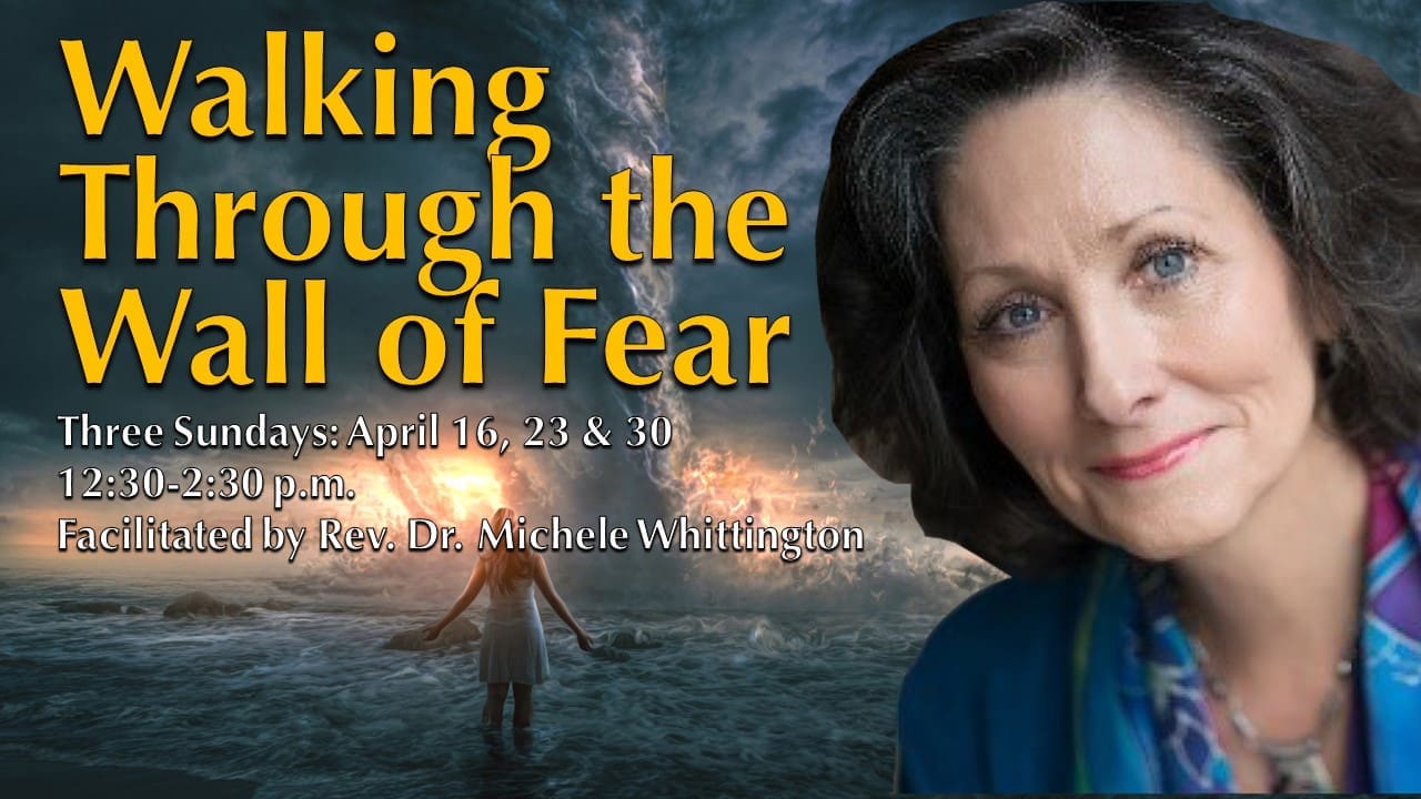 Walking Through the Wall of Fear · Unity of Phoenix Spiritual Center