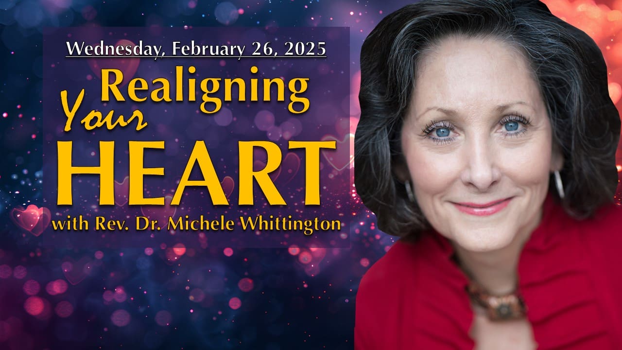 Realigning Your Heart · Unity of Phoenix Spiritual Center